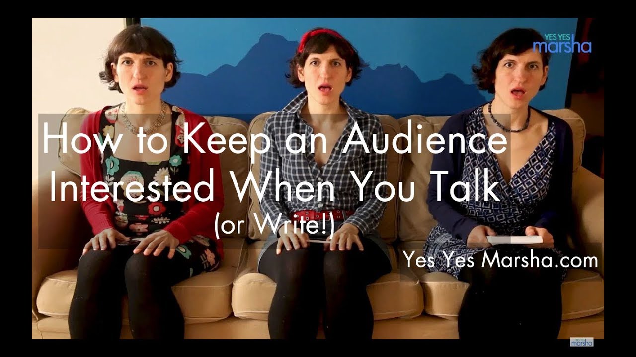 How to Keep an Audience Interested when you Talk (or Write!) - YouTube