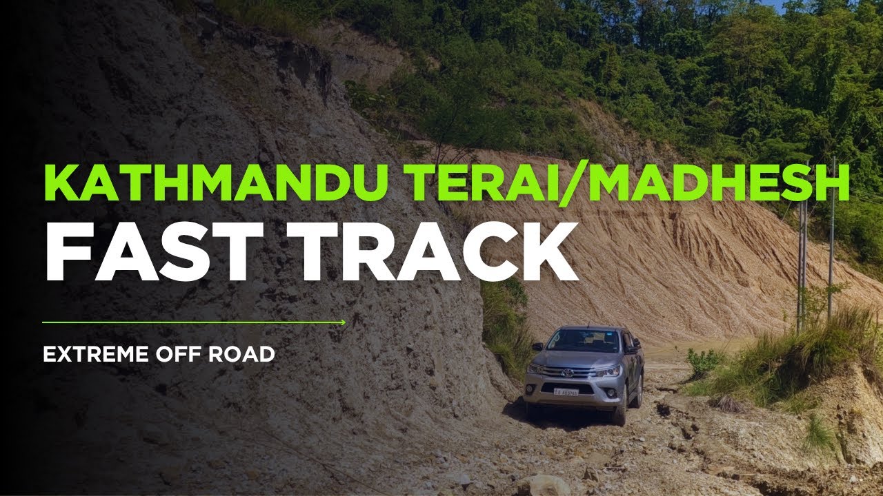 Kathmandu Terai/Madhesh Expressway, Fast Track || EXTREME OFF ROAD ...
