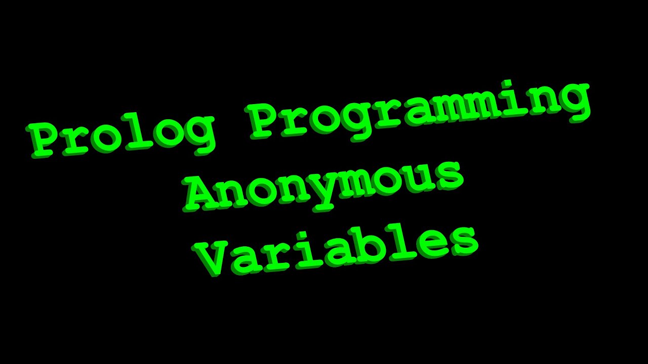 Prolog Programming Anonymous Variables Youtube