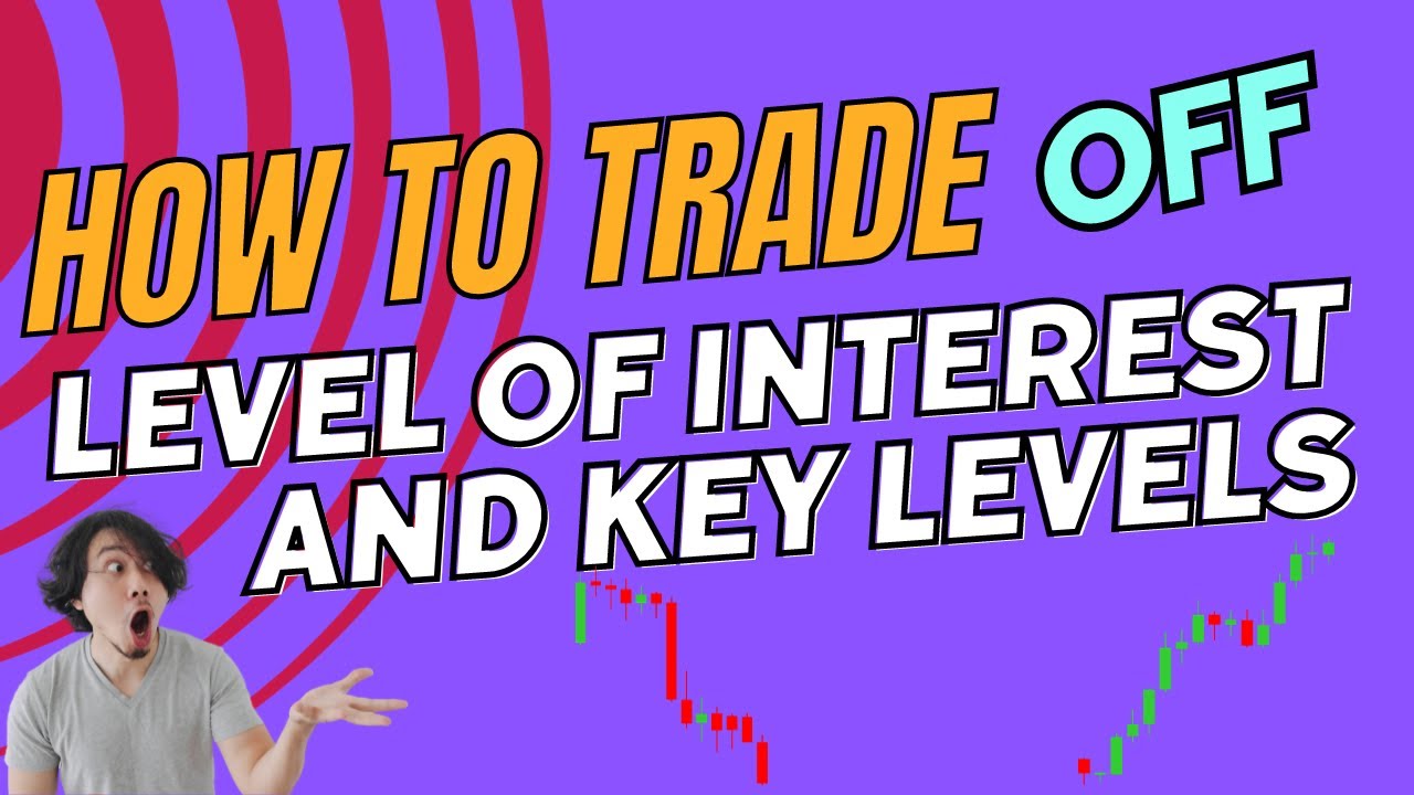 How to trade off level of interest and key levels (2023) - YouTube