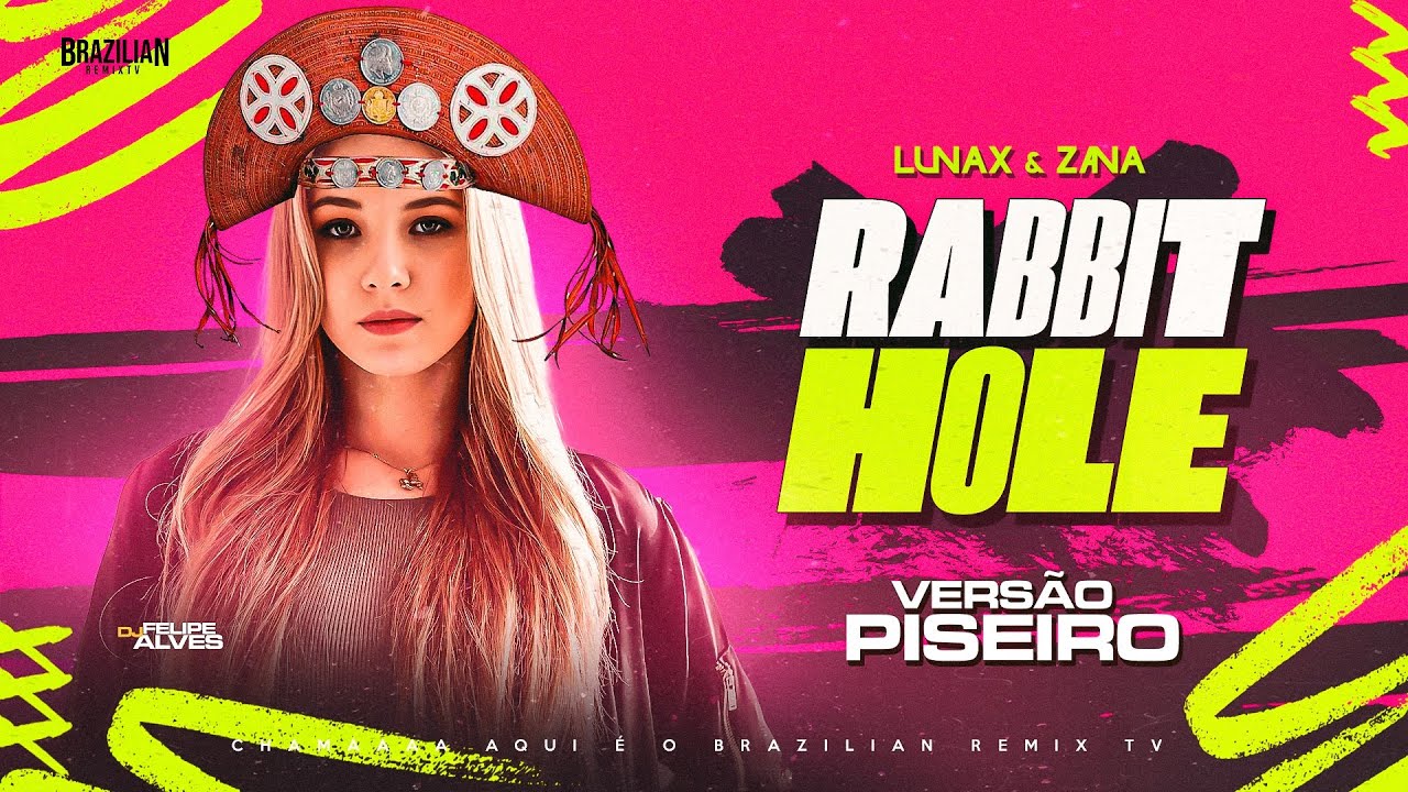 LUNAX & ZANA - Rabbit Hole - VERSÃO PISEIRO - YouTube
