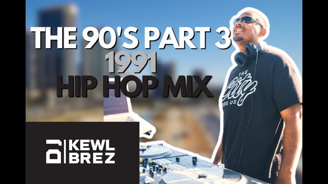 The 90's Part 3 | 1991 Hip Hop Mix | DJ Kewl Brez - YouTube