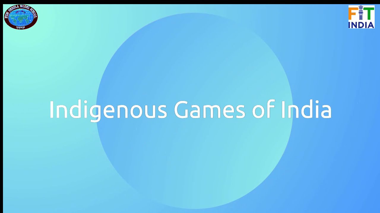 HEM SHEELA MODEL SCHOOL | INDIGENOUS GAMES OF INDIA | FIT INDIA SCHOOL ...