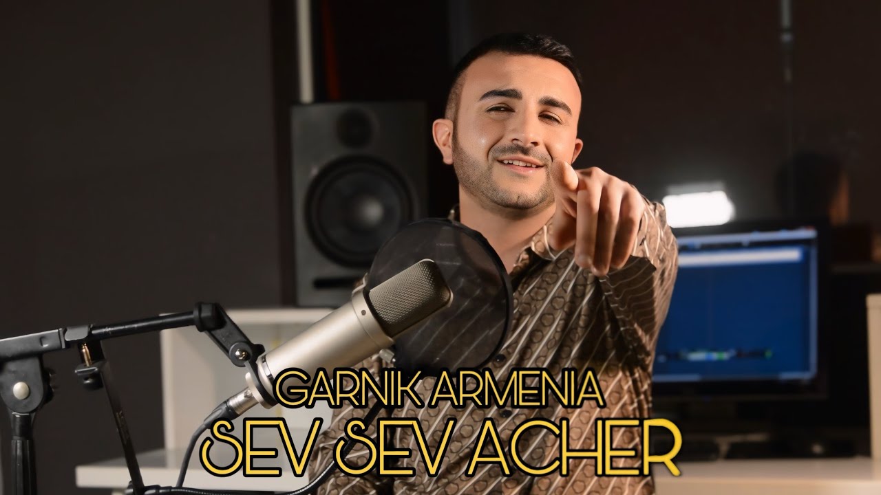 Garnik Armenia - Sev Sev Acher / Սև սև աչեր (Official Video) - YouTube