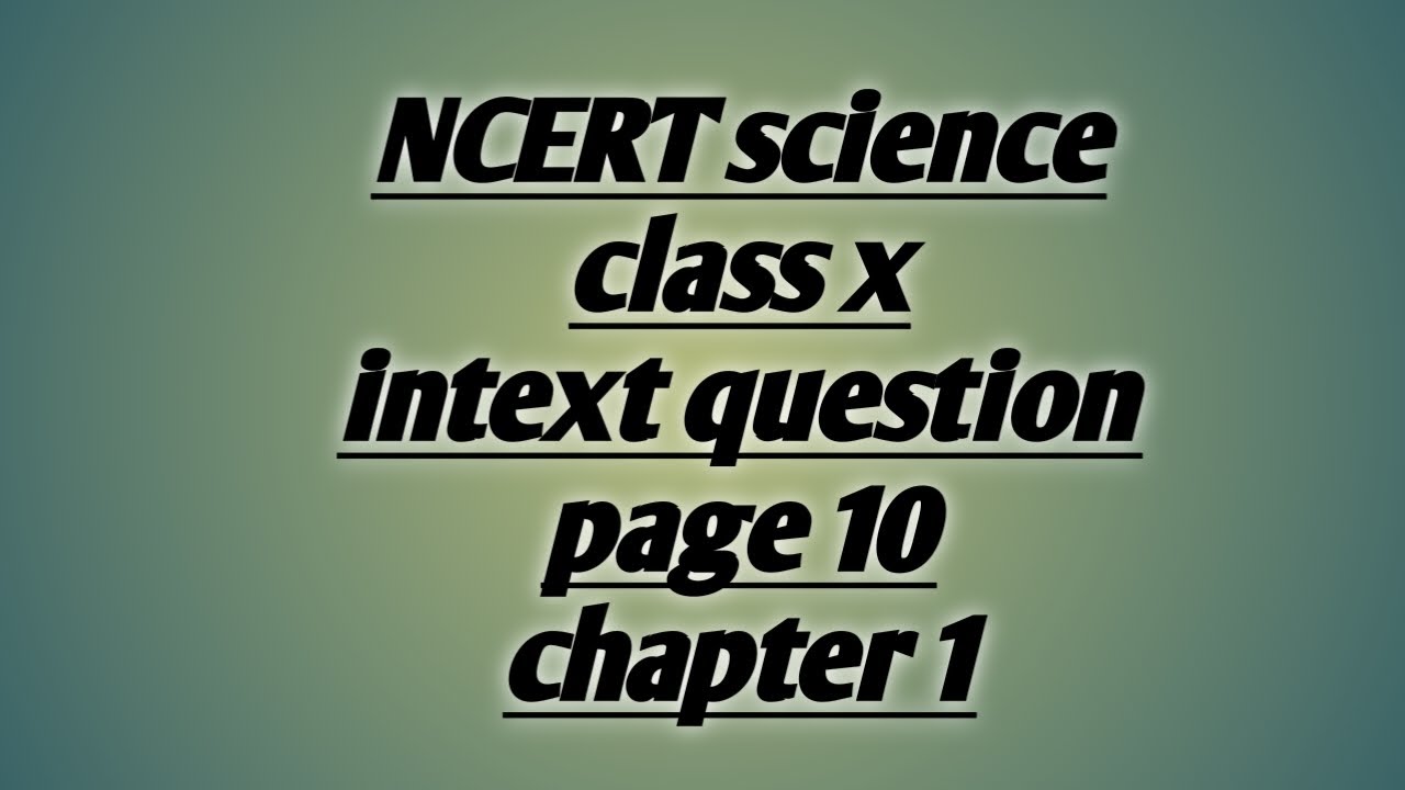 Ncert science class x intext question page no. 10 - YouTube