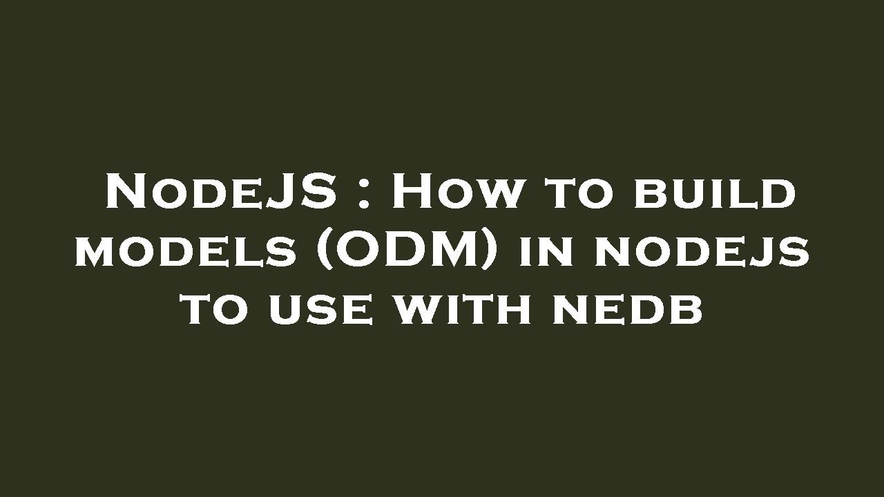 NodeJS : How to build models (ODM) in nodejs to use with nedb - YouTube