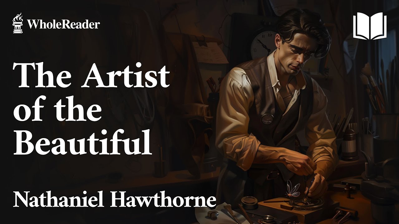 The Artist of the Beautiful - Nathaniel Hawthorne - Fantasy - YouTube
