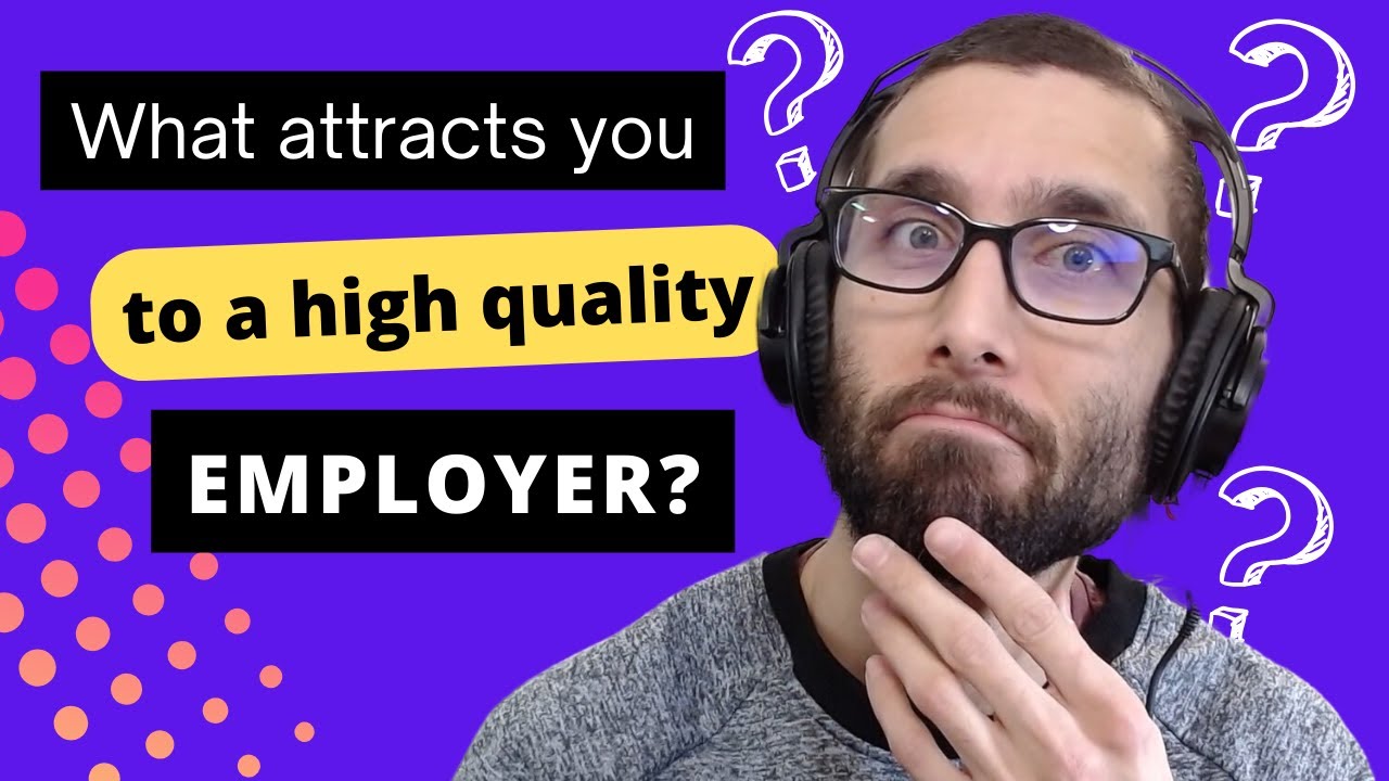 What Attracts You To a High Quality Employer? - YouTube