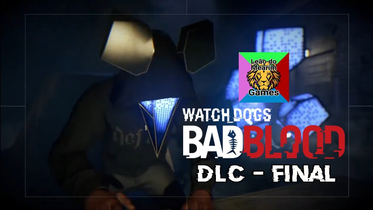 WATCH DOGS - BAD BLOOD - FINAL - YouTube