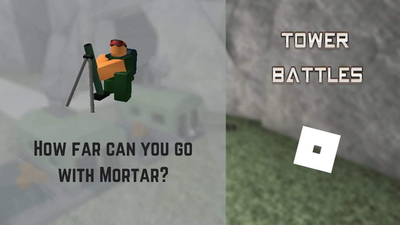 How far can you go with Mortar's? | Tower Battles [ROBLOX] - YouTube