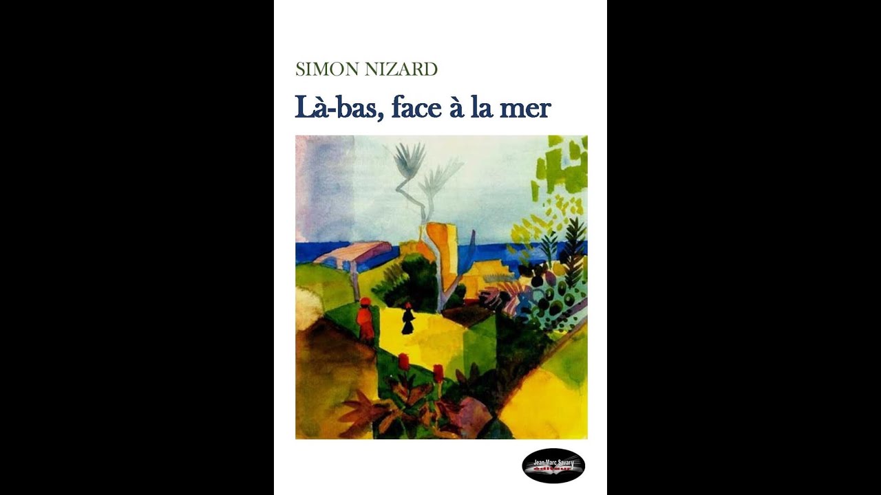 Là-bas, face à la mer, roman de Simon Nizard - YouTube