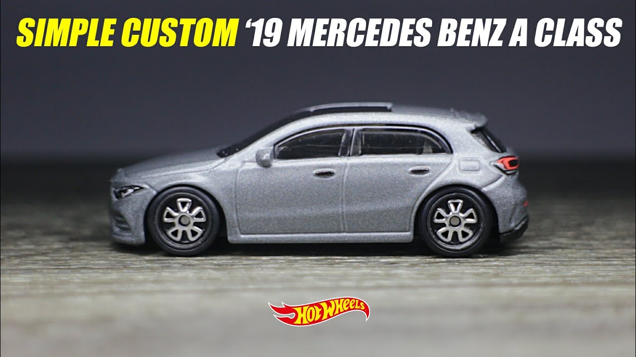 HOT WHEELS '19 MERCEDES BENZ A-CLASS SIMPLE CUSTOM - YouTube
