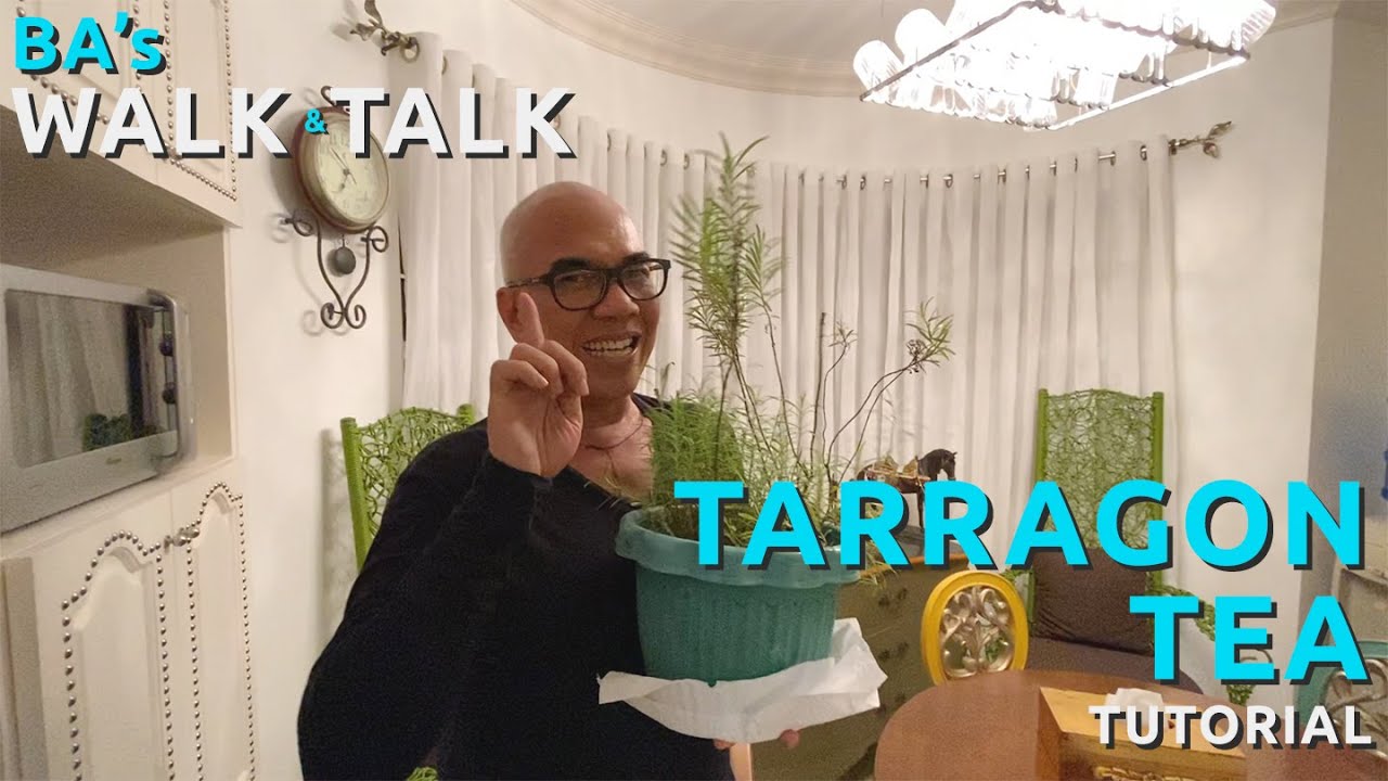 BA's Walk & Talk: Tarragon Tea Tutorial - YouTube