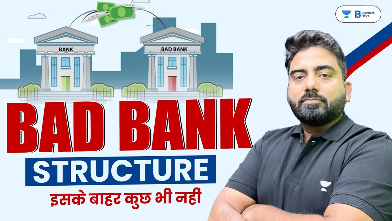 BAD Bank Structure क्या है? Complete Details by Abhijeet Sir - YouTube