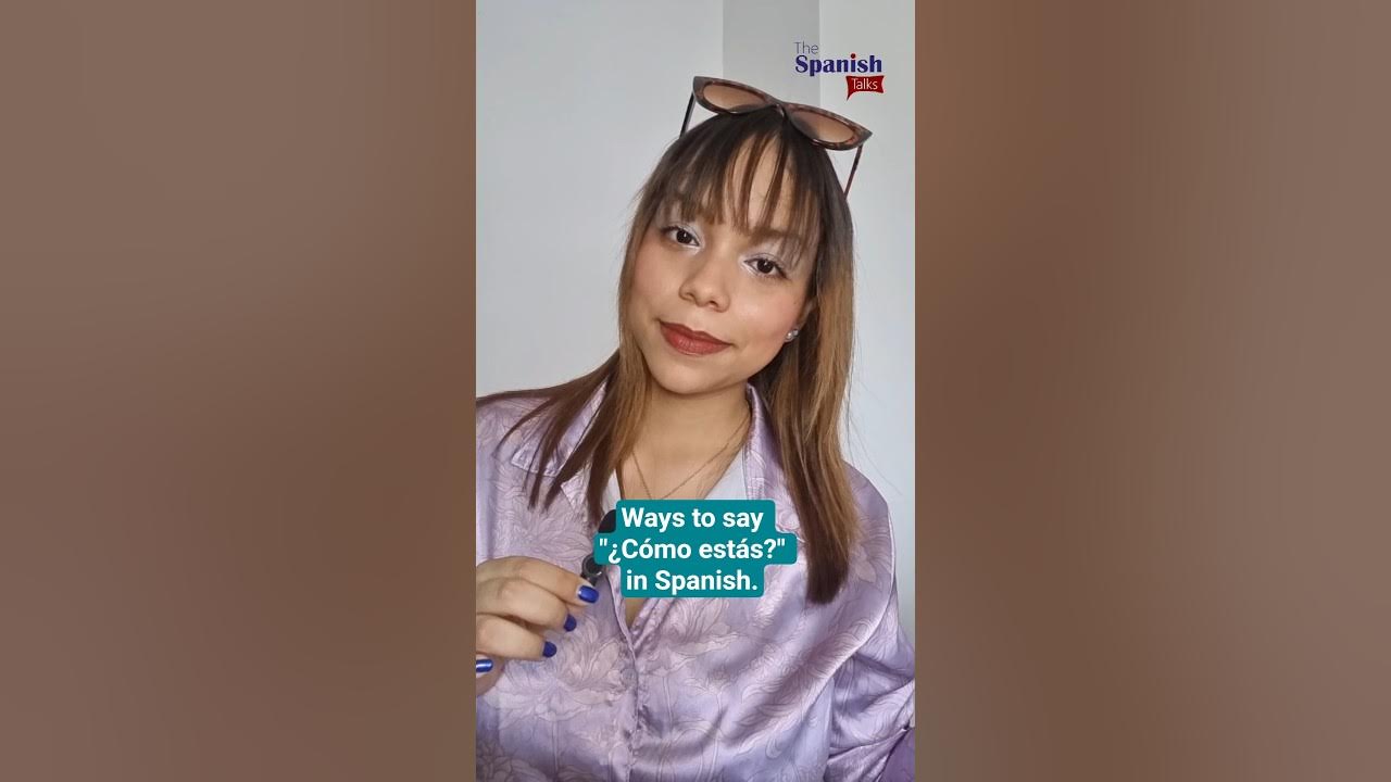 Ways to Say "¿Cómo estás?" in Spanish. #spanishlearning #spanishwords #spanishclass # ...