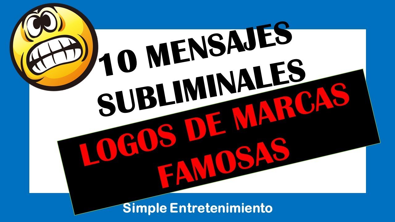 TOP 10 MENSAJES SUBLIMINALES QUE NO SABIAS DE LOGOS FAMOSOS - 2019 ...