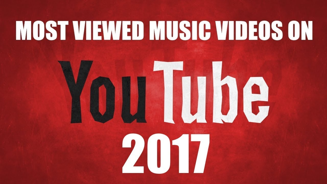 Most Viewed Music Videos Of 2017 | Top 100 | YouTube | ChartExpress ...