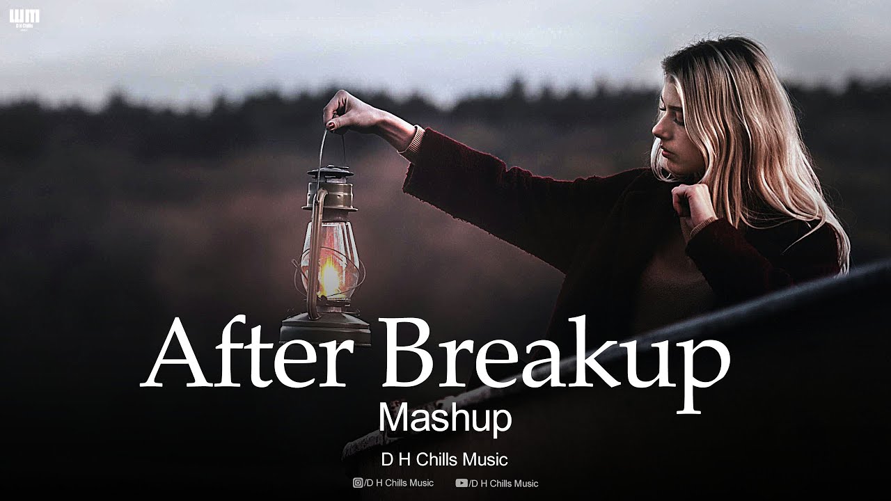 After Breakup Mashup 2024 | Heart Broken Mashup 2024 | D H chills - YouTube
