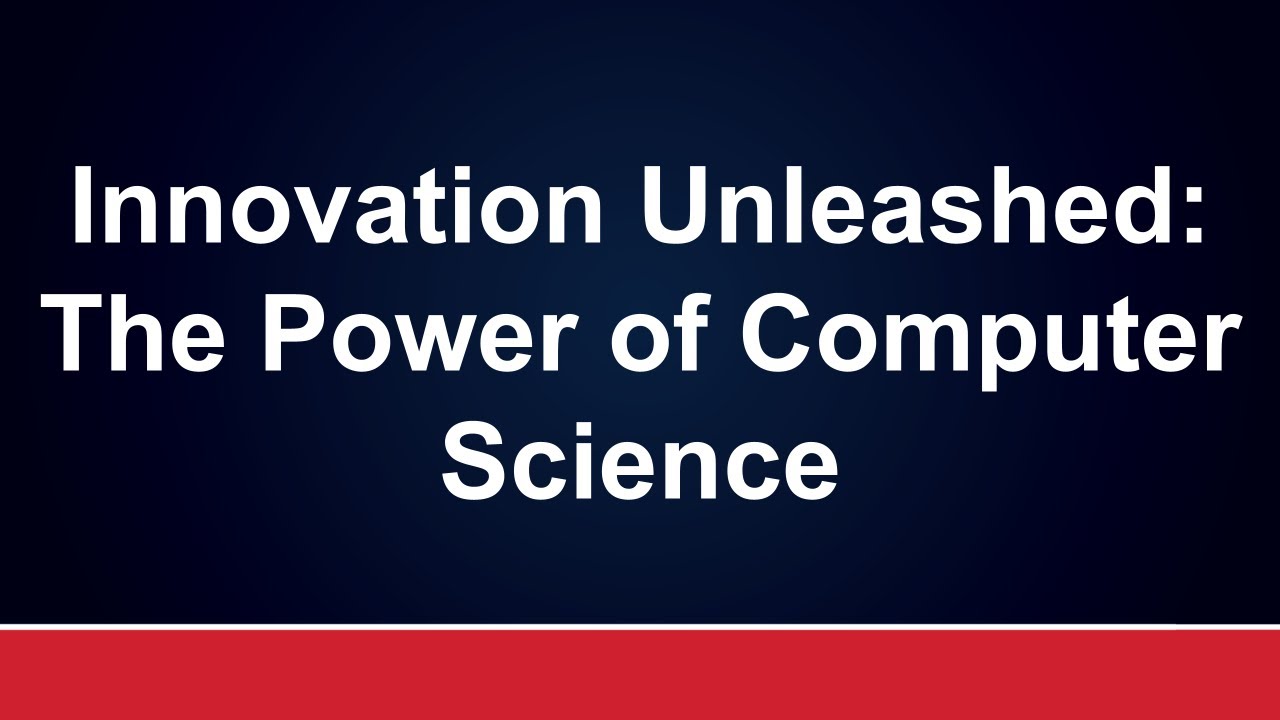 Innovation Unleashed: The Power of Computer Science - YouTube