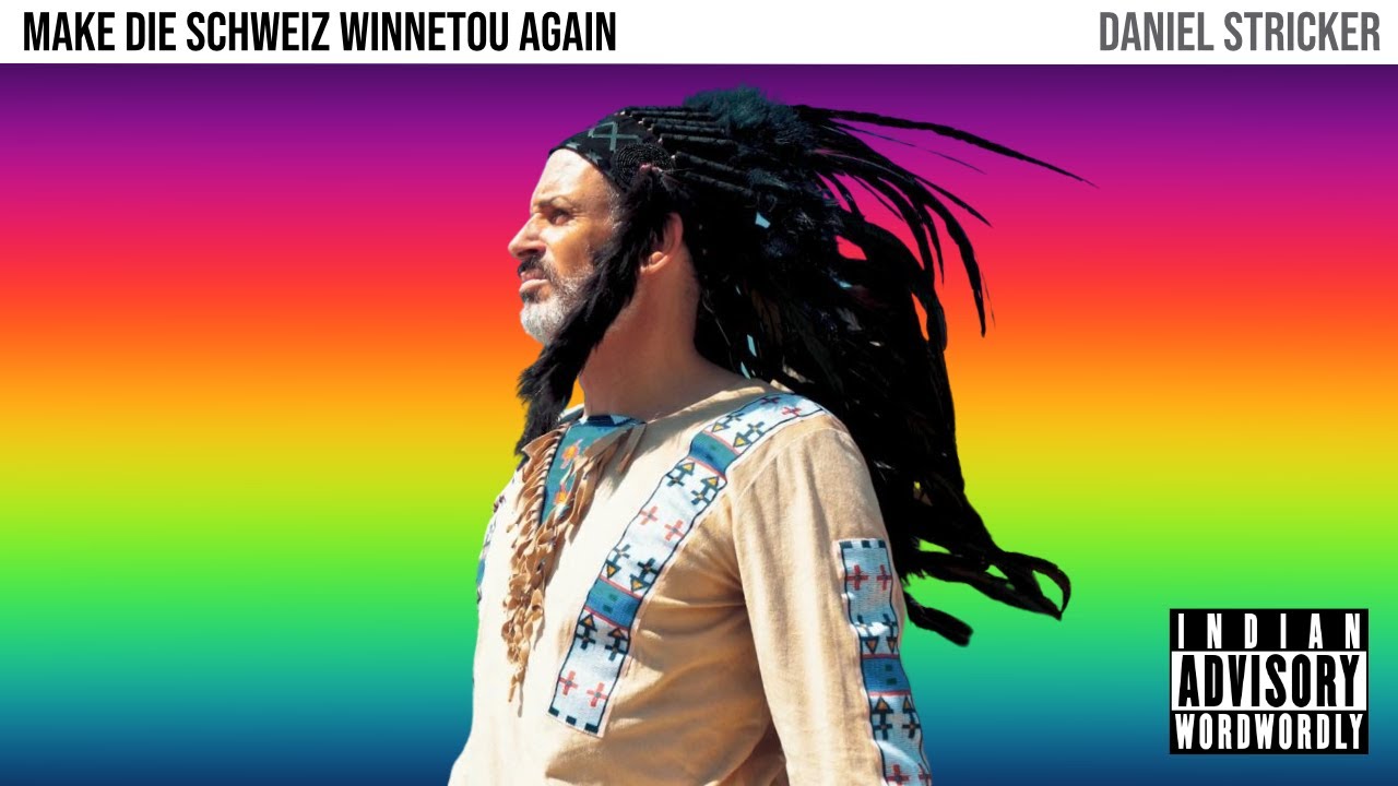 Daniel Stricker - MAKE DIE SCHWEIZ WINNETOU AGAIN! (Offizielles Video ...
