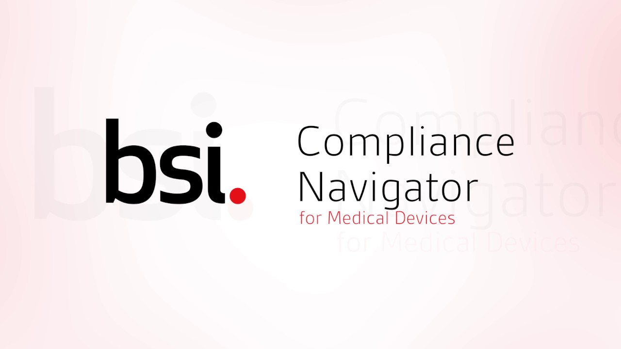 BSI Compliance Navigator | MDR: Clinical Evidence, QMS Audits and Key ...