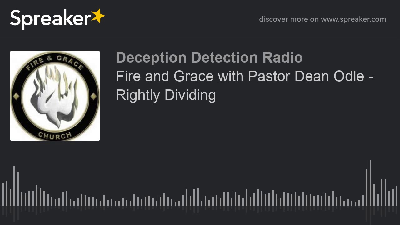 Fire and Grace with Pastor Dean Odle - Rightly Dividing - YouTube