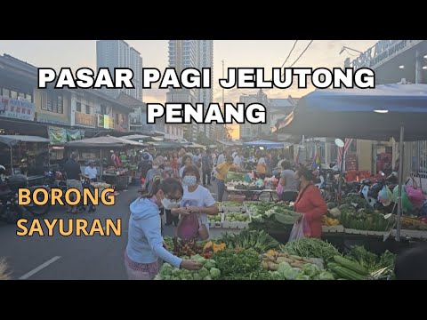 BELANJA DI PASAR PAGI JELUTONG PENANG || Pasar Sayur Terbesar di Penang ...
