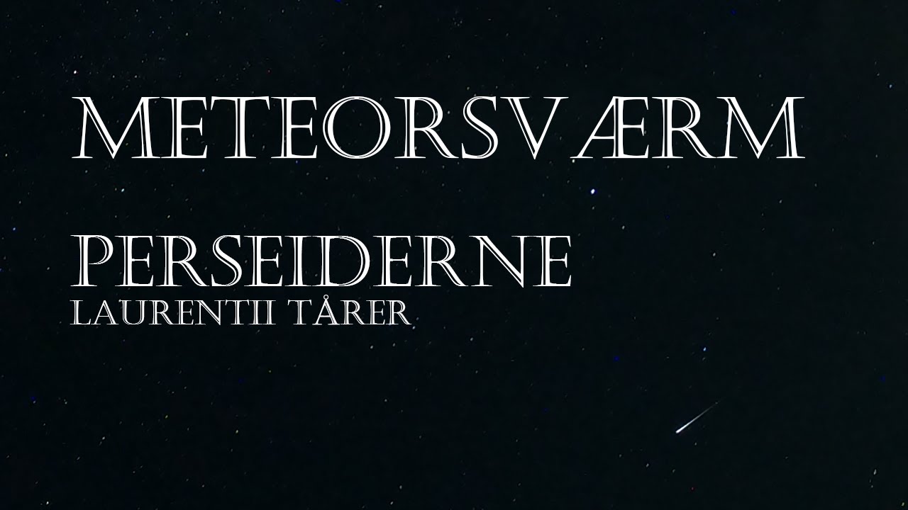 Perseiderne (Laurentii tårer) - Meteorsværm, 12 august 2020 - YouTube