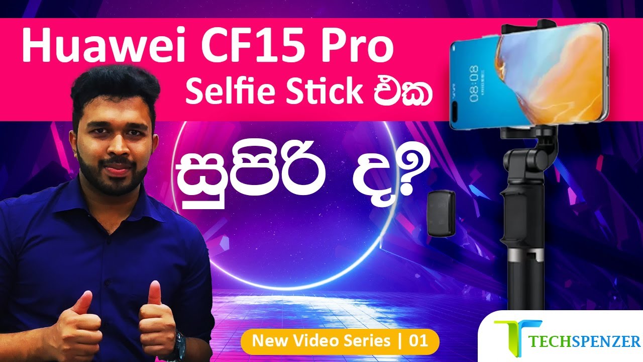 Huawei CF15 Pro Selfie Stick Unboxing and Review in Sinhala Sri Lanka | සුපිරි Selfie Stick එක ...