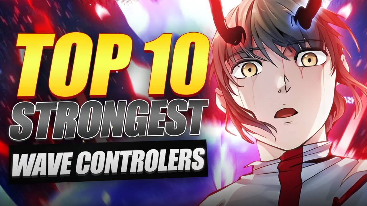 Top 10 STRONGEST WAVE CONTROLLERS in Tower of God! - YouTube