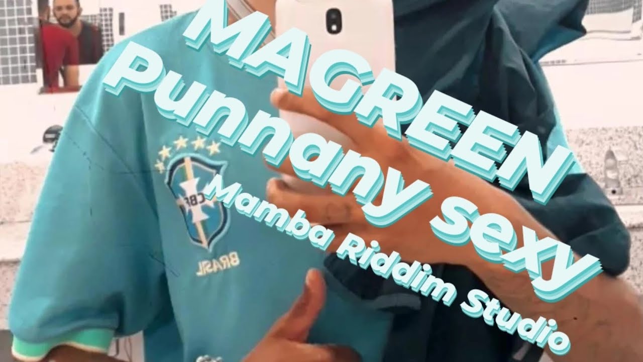 MAGREEN - PUNNANY SEXY (MAMBA RIDDIM) - YouTube
