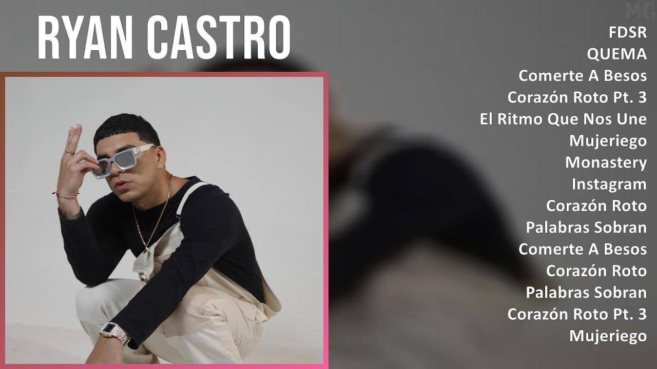 Ryan Castro 2024 MIX Nuevas Canciones - FDSR, QUEMA, Comerte A Besos ...