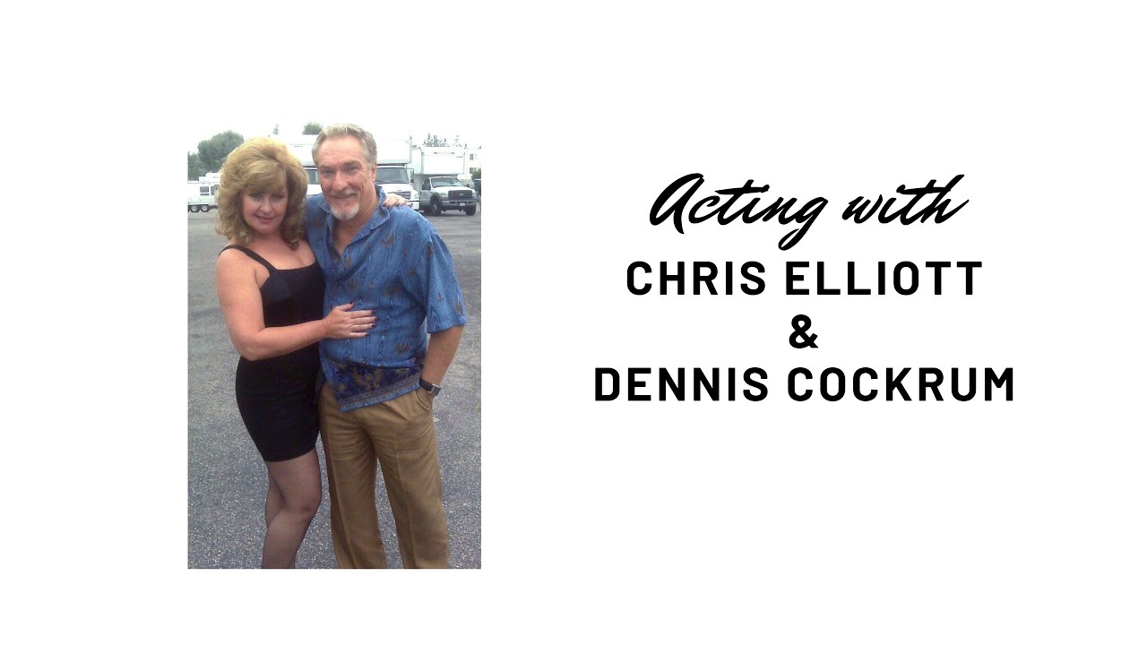 ACTING with CHRIS ELLIOTT & DENNIS COCKRUM I ACTING CLIPS I AMY LYNDON ...