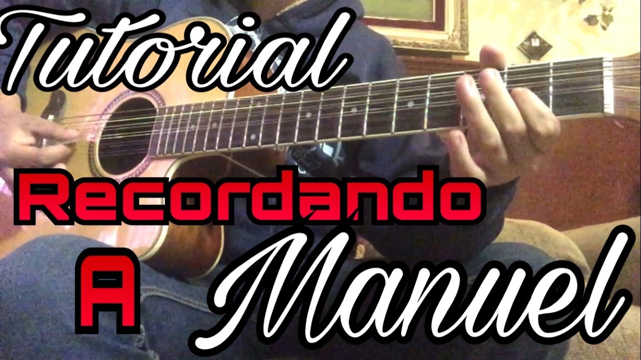 Recordando A Manuel (Tutorial) - El Apodaca - YouTube