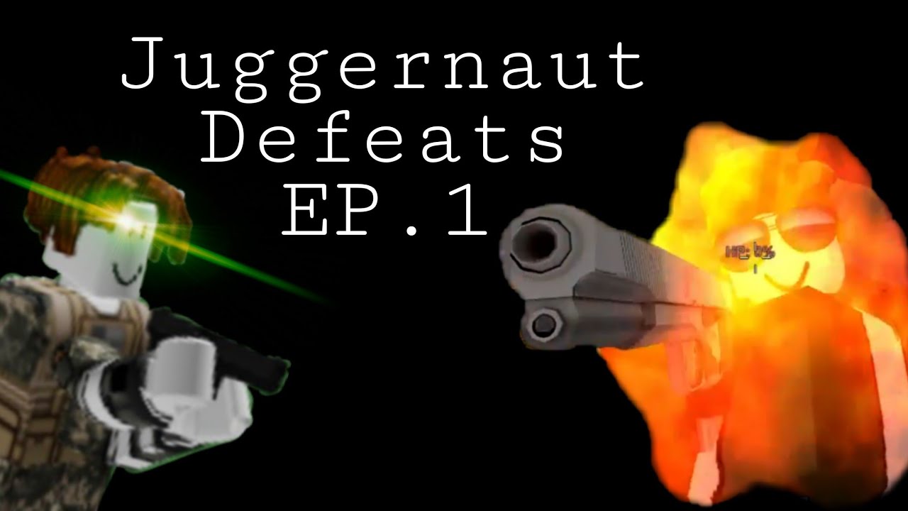Juggernaut Defeats In Roblox [Episode 1] - YouTube