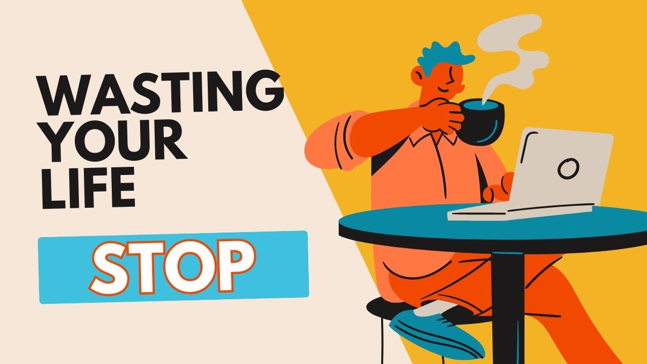 Stop Wasting Your Life - Take Control Instead - YouTube