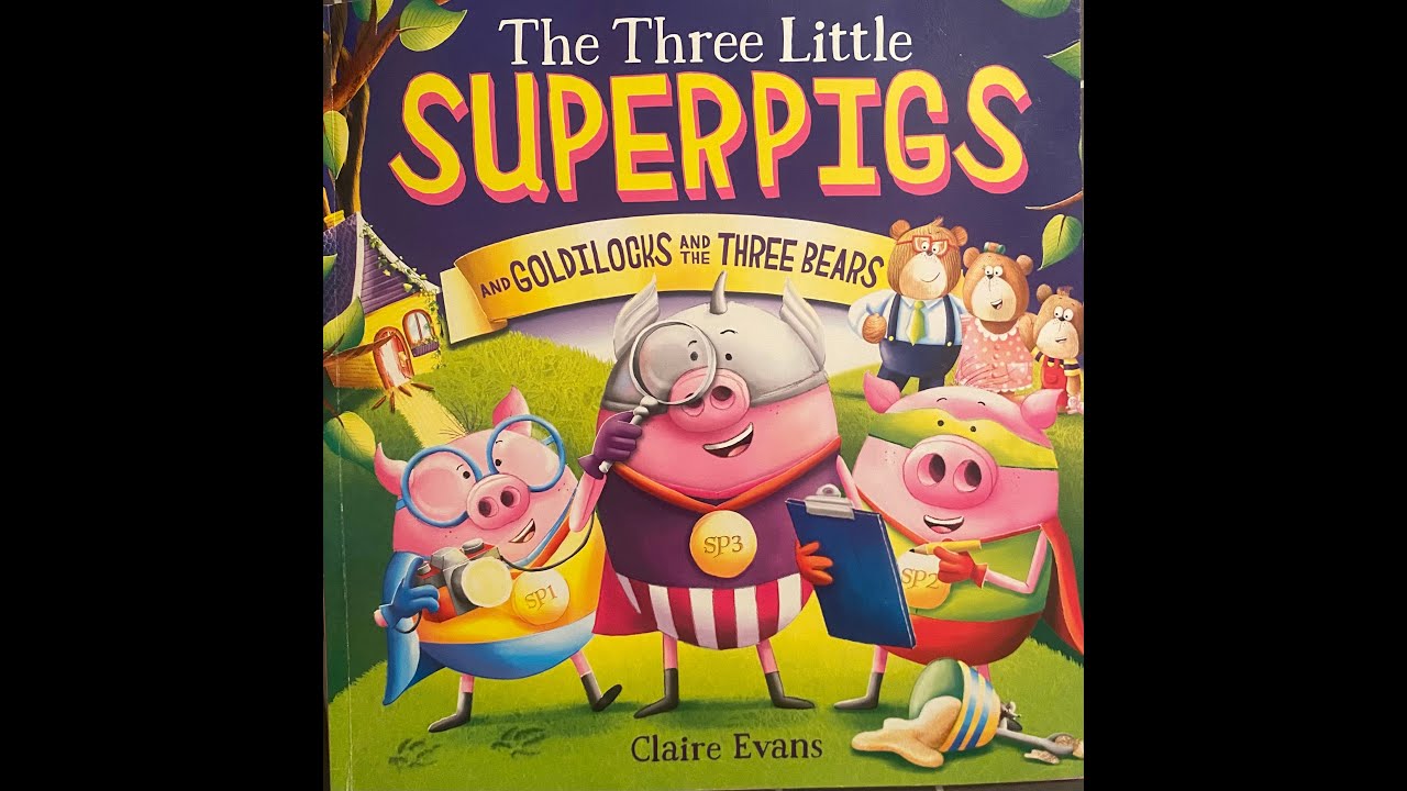 The Three Little SUPERPIGS and Goldilocks and the Three Bears - YouTube