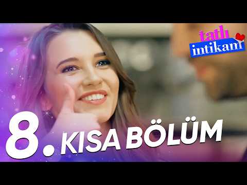 Tatlı İntikam 8. Kısa Bölüm