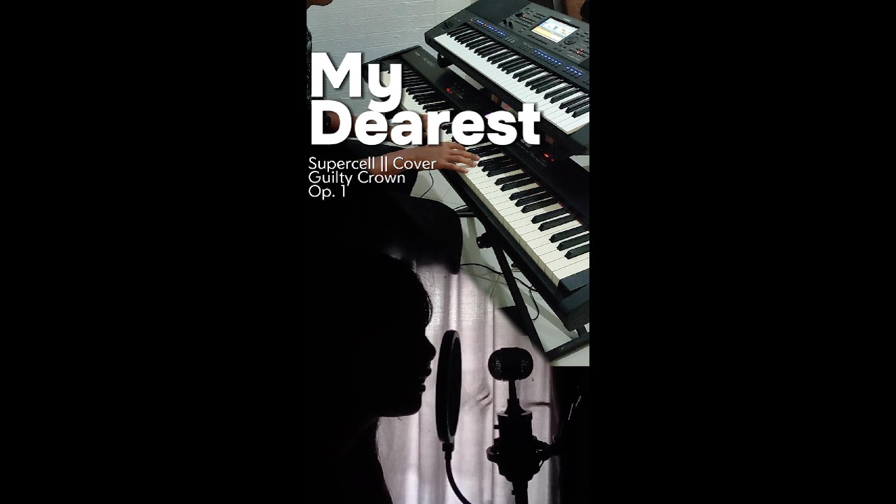 My Dearest - Supercell | Cover | Guilty Crown OP 1 - YouTube