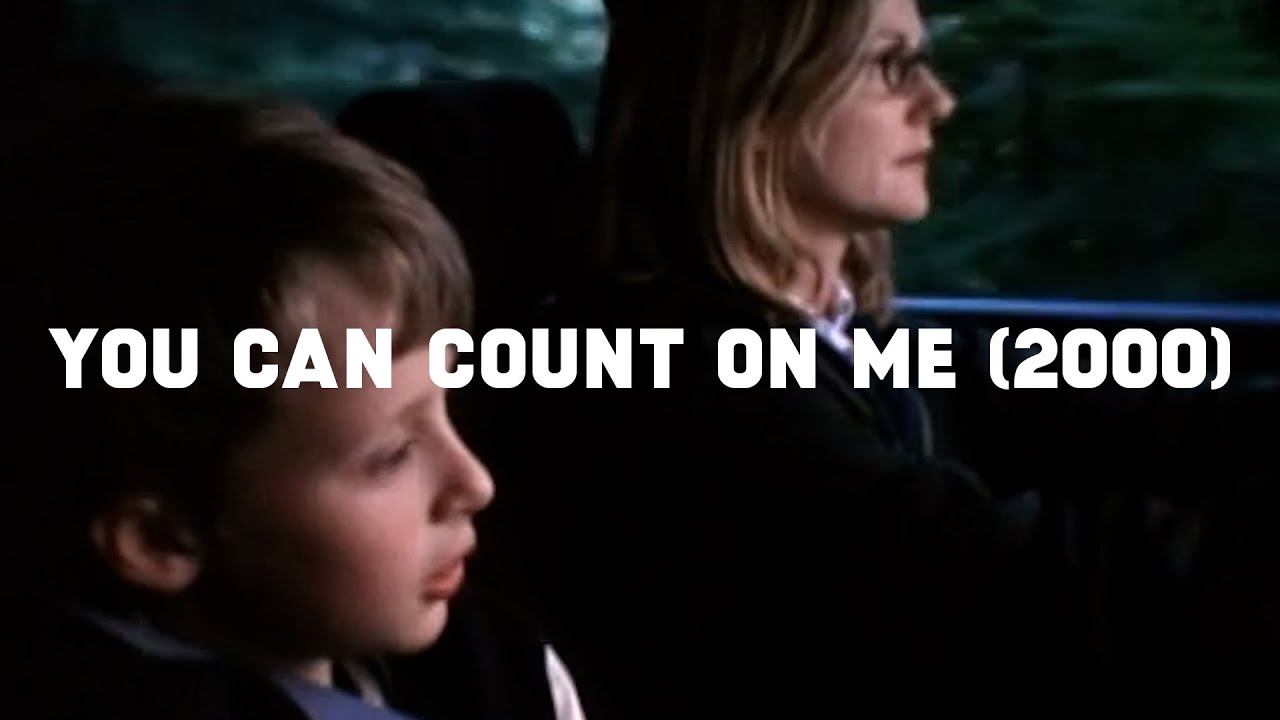 Indie Film Highlight: You Can Count On Me (2000) #firstgopod # ...