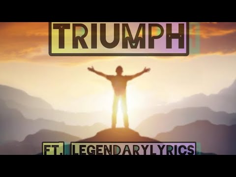 Triumph (ft.legendary lyrics) - YouTube
