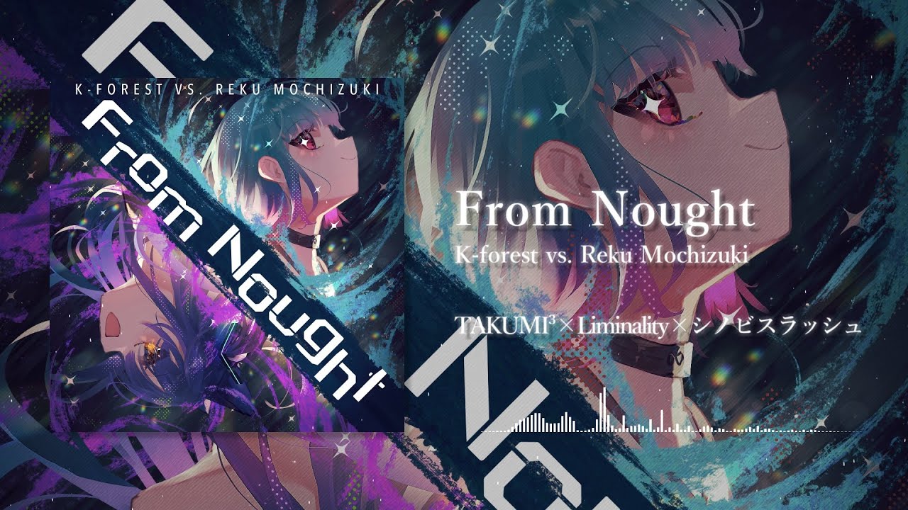 From Nought / K-forest vs. Reku Mochizuki【TAKUMI³ × Liminality × シノビスラッシュ】 - YouTube