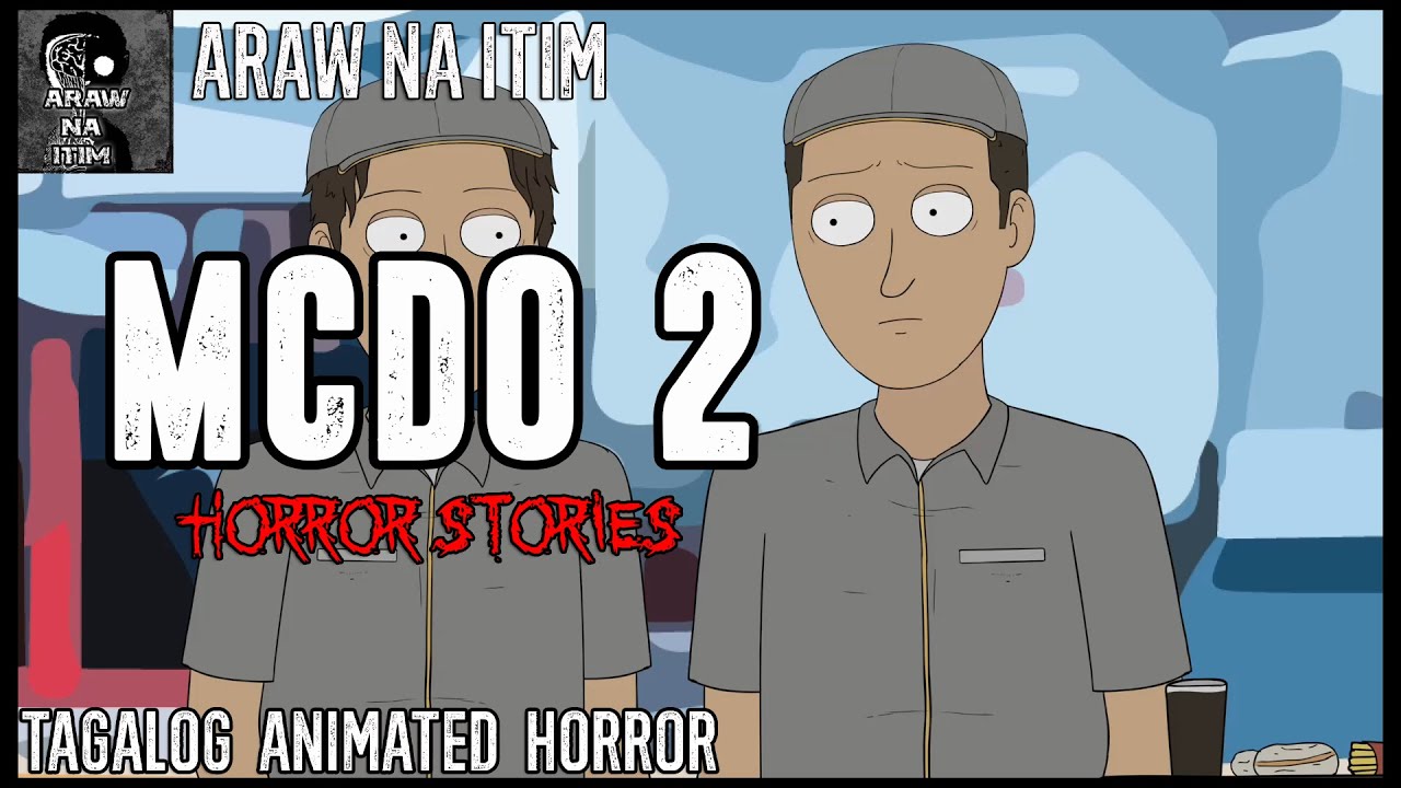 MCDO HORROR STORIES 2 | TAGALOG ANIMATED HORROR STORY - YouTube