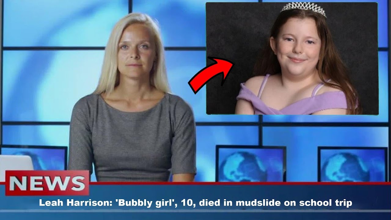 Leah Harrison: 'Bubbly girl', 10, died in mudslide on school trip - YouTube