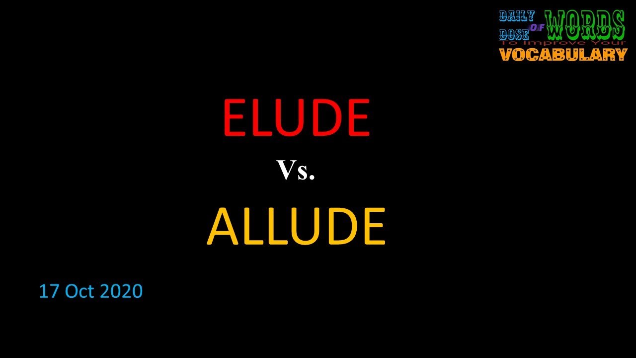 Learn Vocabulary - ELUDE vs ALLUDE | Daily Dose of Words - YouTube