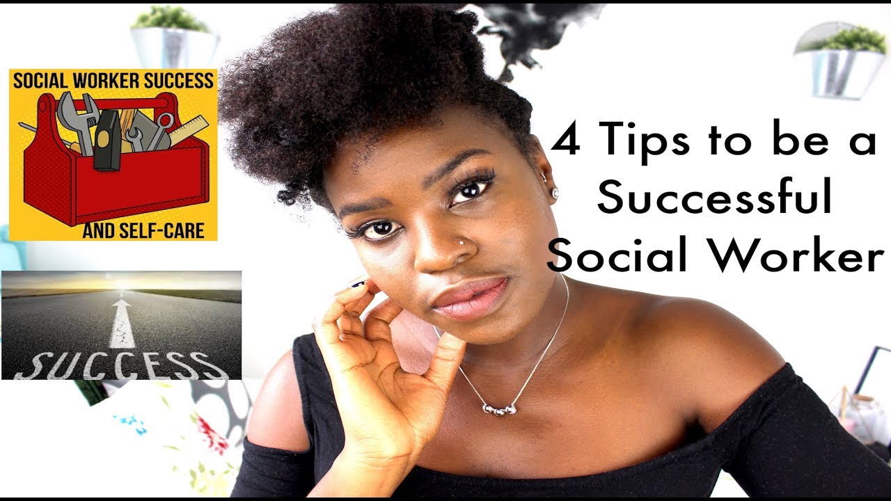 SOCIAL WORK | 4 Tips To Be a Successful Social Worker - YouTube