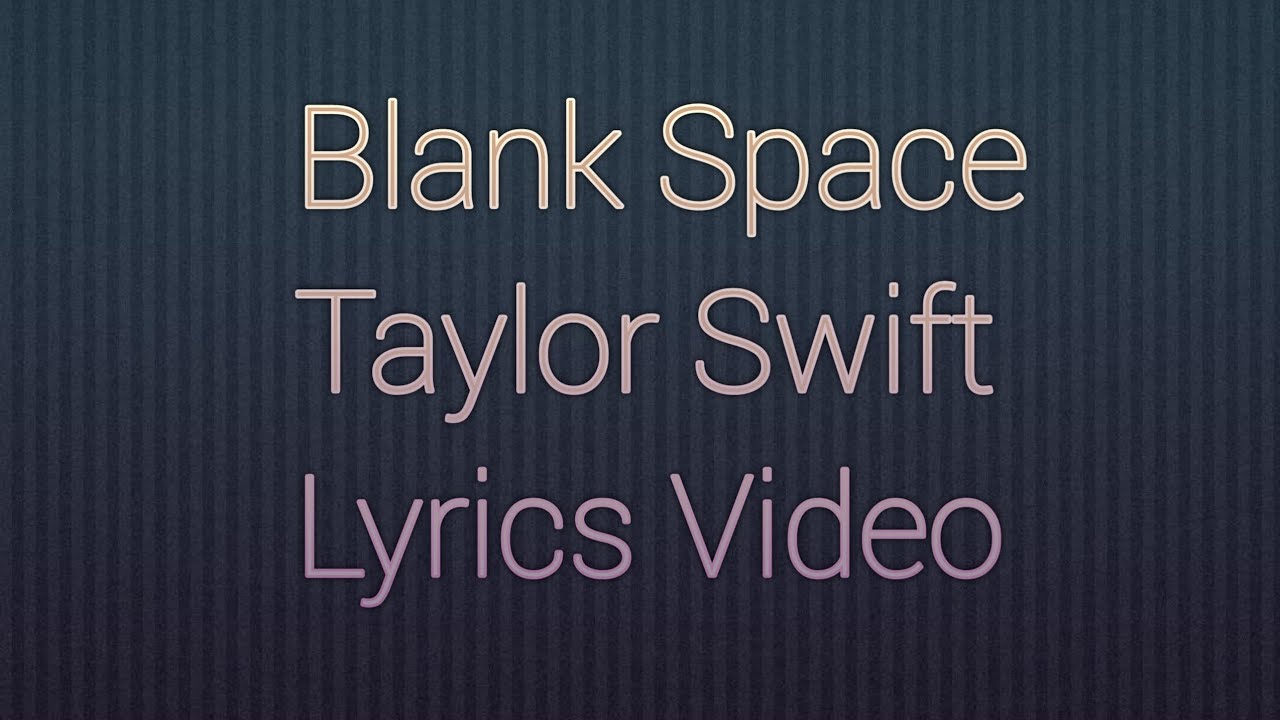 Blank Space-Taylor Swift (Lyrics Video) - YouTube
