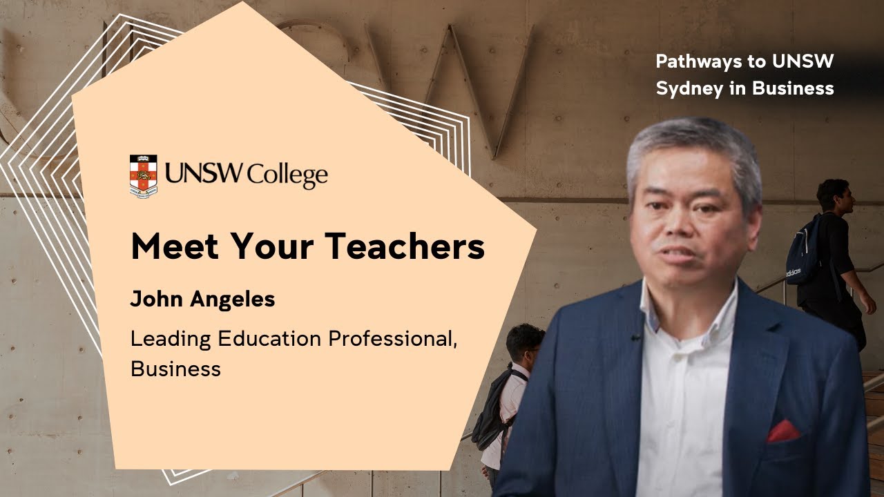 Meet Your Teachers: John Angeles | UNSW College | Pathways to UNSW ...