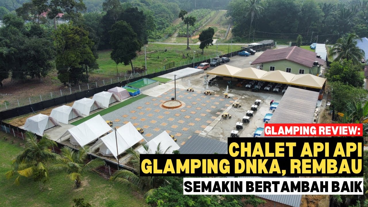 Glamping Review: CHALET API API GLAMPING DNKA, REMBAU | Semakin ...