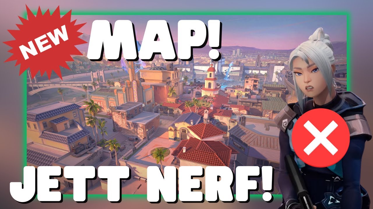 *NEW* SUNSET MAP, JETT NERFS, AGENT CHANGES + MORE - YouTube